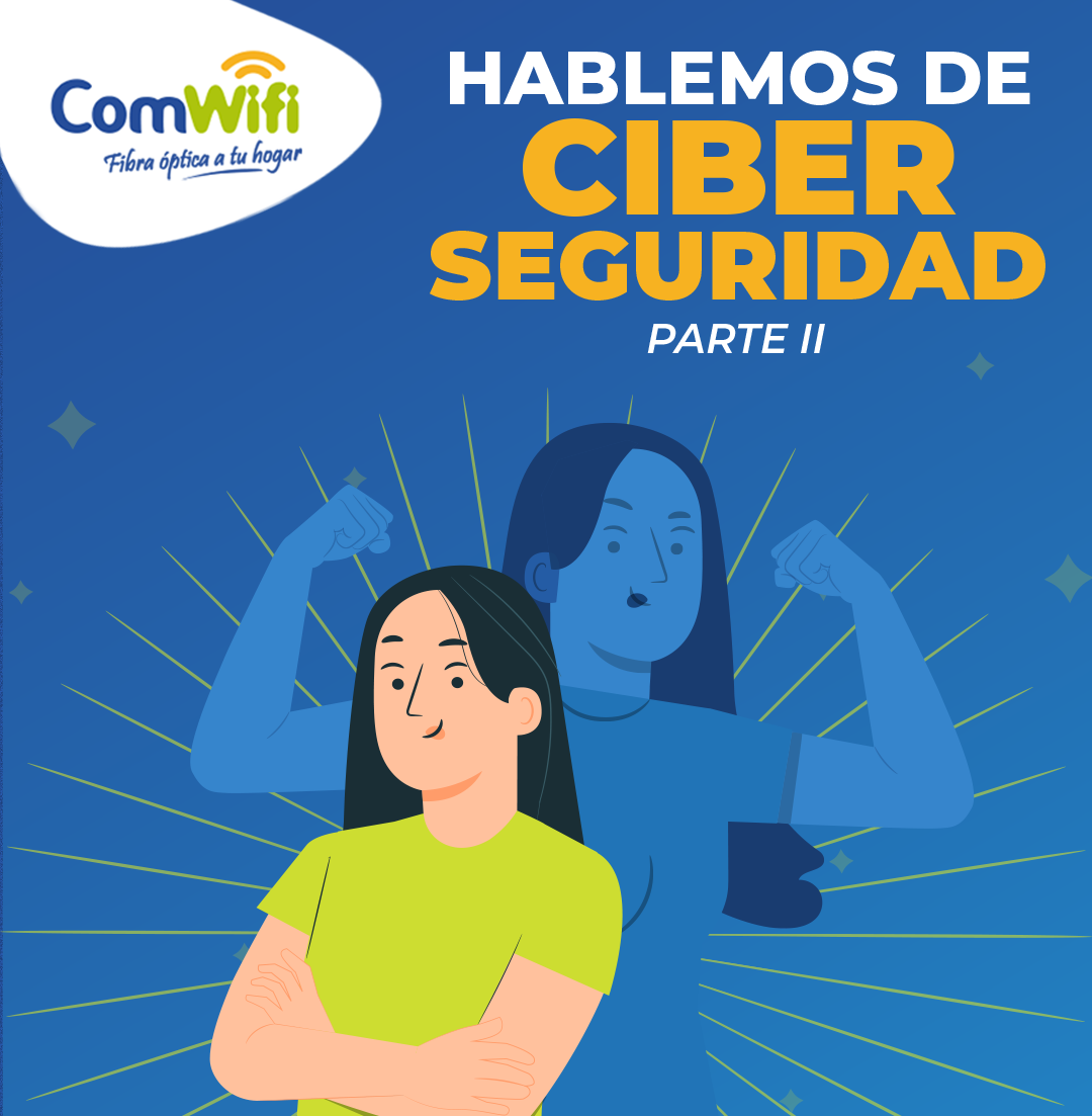 Hablemos de Ciberseguridad (Parte 2) - ComWifi